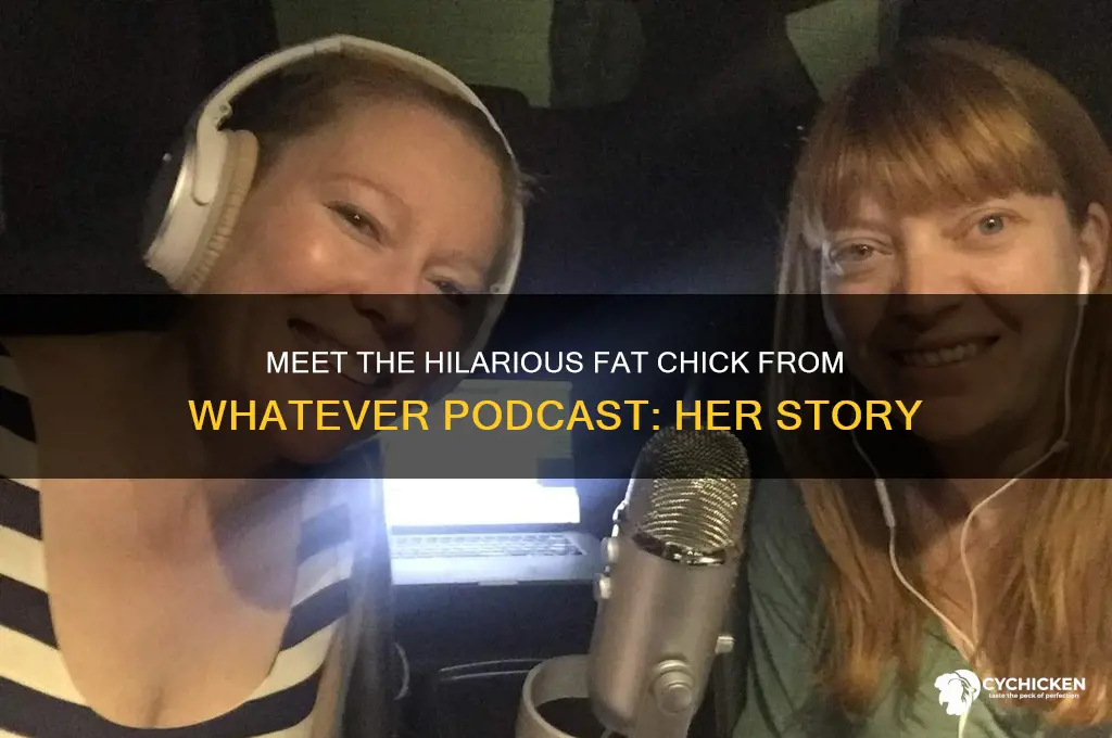 Meet The Hilarious Fat Chick From Whatever Podcast: Her Story | CyChicken